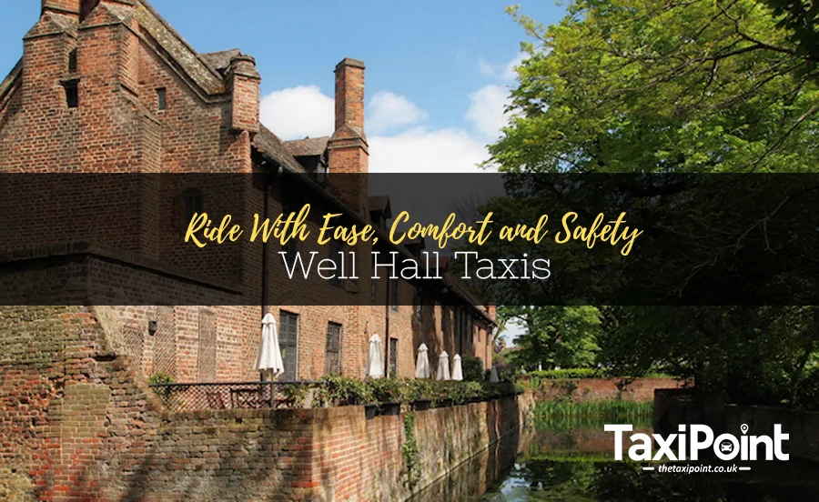 Well Hall Taxi - Cheap Rides for Seamless Journeys